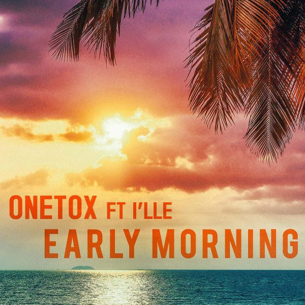 Onetox Set for Comeback with New Single ‘Early Morning’ – CHM Supersound
